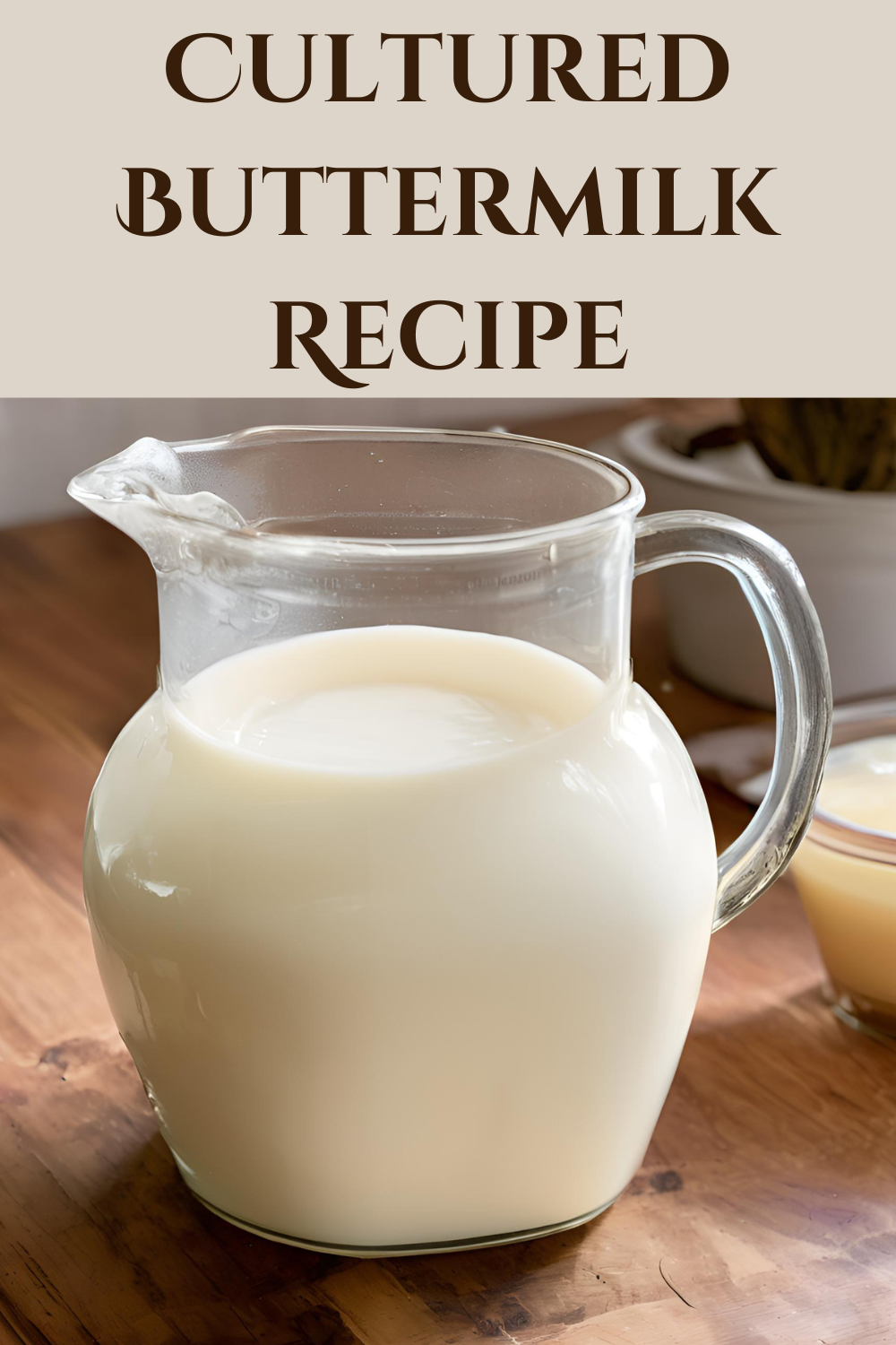 Cultured Buttermilk Recipe - Old Fashioned Graces